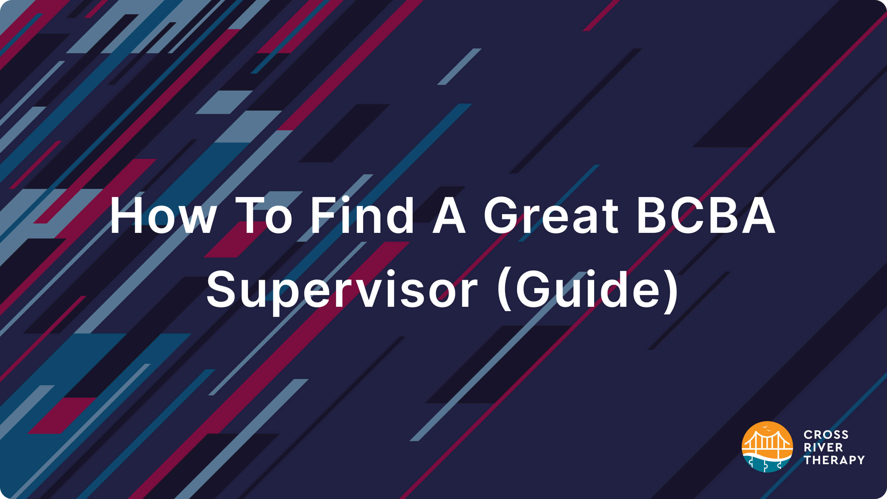 How To Find A Great BCBA Supervisor (Guide)